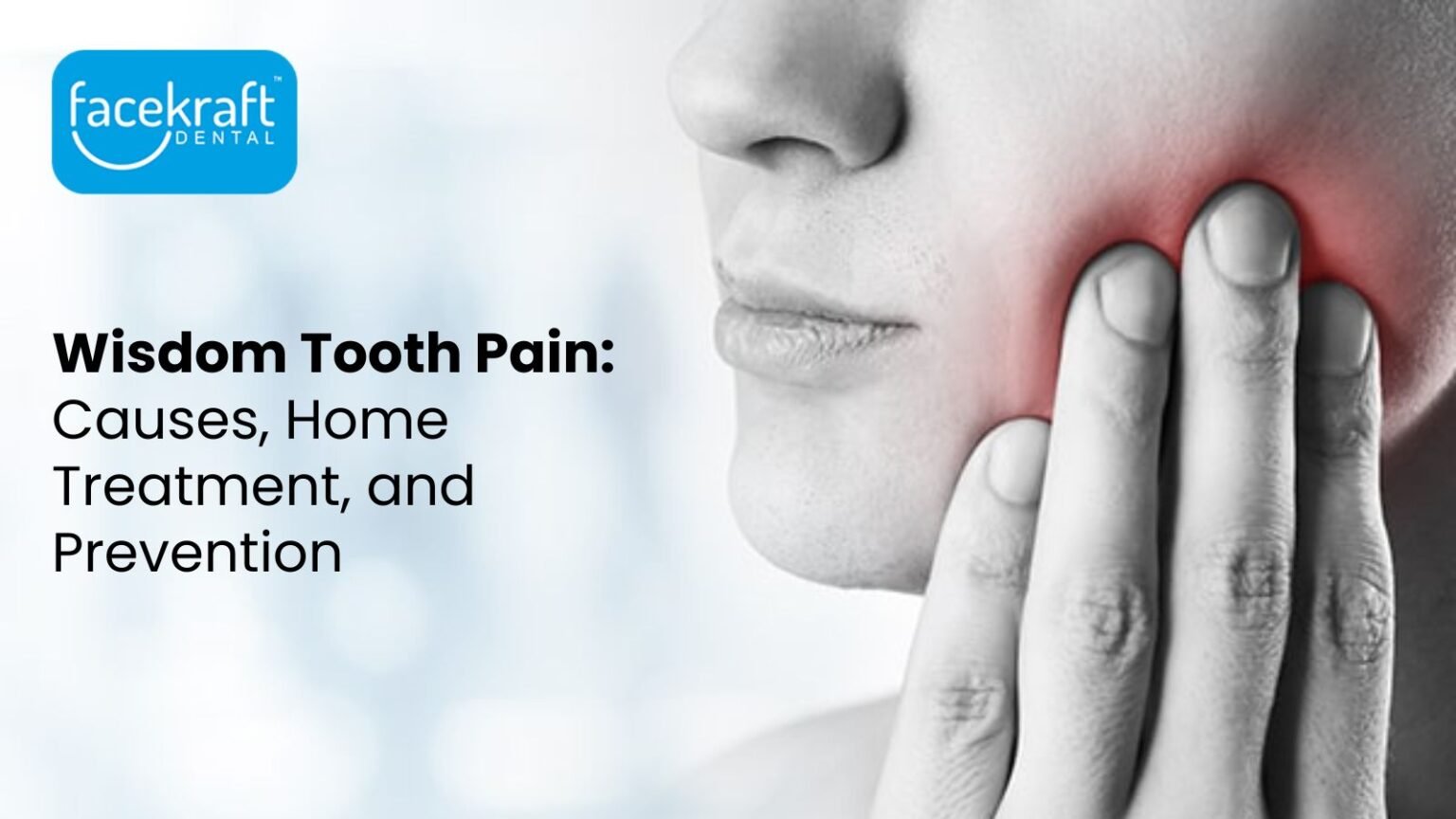 Wisdom Tooth Pain: Causes, Home Treatment, and Prevention - Face Kraft ...